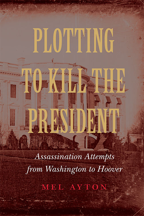 Coolidge in Mel Ayton’s “Plotting to Kill the President” | The ...